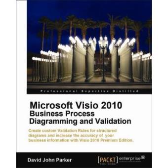 Packt Microsoft Visio 2010 Business Process Diagramming and Validation ...