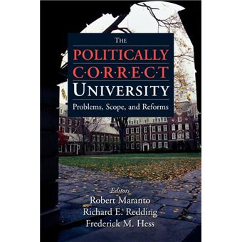Politically Correct University - Robert Maranto, Robert Maranto, Robert ...