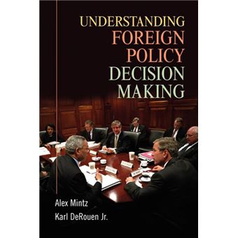 Understanding Foreign Policy Decision Making - Alex Mintz, Alex Mintz ...