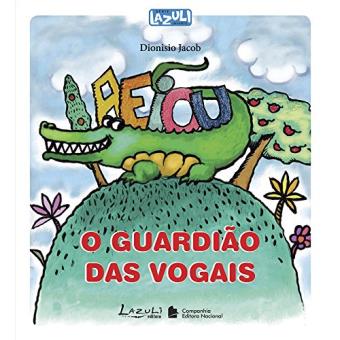 O Guardião Das Vogais - Coleção Lazuli Infantil - Jacob Dionisio -5% en ...