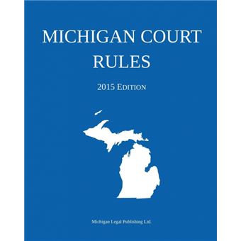 Michigan Court Rules - Michigan Legal Publishing Ltd. -5% en libros | Fnac