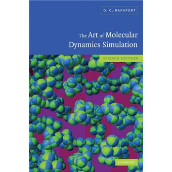 The Art of Molecular Dynamics Simulation - D. C. Rapaport, D. C. Rapaport, D. C. Rapaport, D. C ...