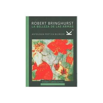 La Belleza de las Armas - Bringhurst, Robert -5% en libros | Fnac
