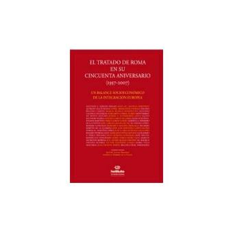 Tratado de Roma en su Cincuenta Aniversario (1957-2007) El - Adrian ...