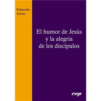 El humor de Jesús y la alegría de los discípulos - Eduardo Arens ...