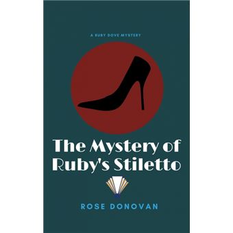 The Mystery of Ruby's Stiletto (Large Print) - Rose Donovan, Rose ...