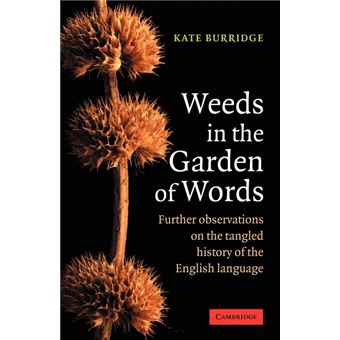 Weeds in the Garden of Words - Kate Burridge, Kate Burridge, Kate ...