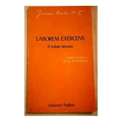 Laborem exercens : el trabajo humano : carta encíclica del sumo ...