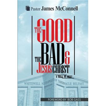The Good, The Bad And Jesus Christ - James Mcconnell -5% en libros | Fnac