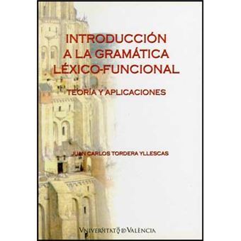Introducción a la gramática léxico-funcional - Tordera Yllescas, Juan ...