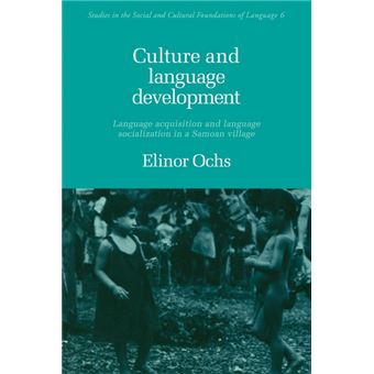 Culture and Language Development - Elinor Ochs, Elinor Ochs, Elinor ...