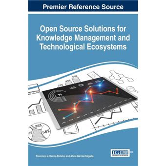 Open Source Solutions For Knowledge Management And Technological Ecosystems - Francisco J ...