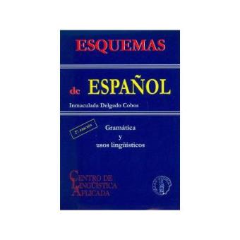 Esquemas de Español: Gramatica y Usos Linguisticos - Delgado Cobos, Inmaculada -5% en libros | Fnac
