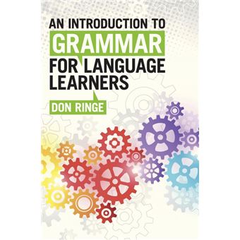 An Introduction to Grammar for Language Learners - Don Ringe, Don Ringe ...