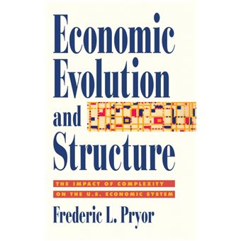 Economic Evolution and Structure - Frederic L. Pryor, Frederic L. Pryor ...