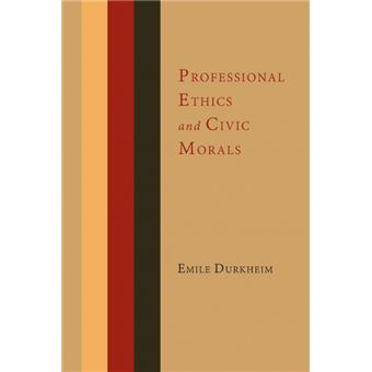 Professional Ethics and Civic Morals - Emile Durkheim -5% en libros | Fnac