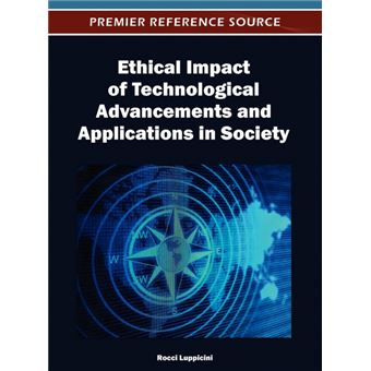Ethical Impact Of Technological Advancements And Applications In ...