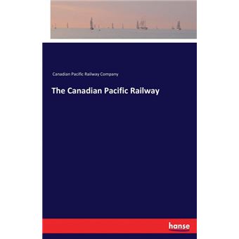 The canadian pacific railway. - Canadian Pacific Railway Company -5% en ...