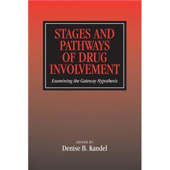 Stages and Pathways of Drug Involvement - Denise Bystryn Kandel, Denise ...