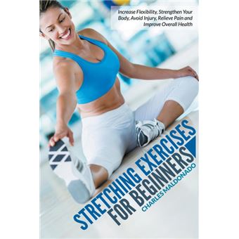 Stretching Exercises For Beginners - Charles Maldonado -5% en libros | Fnac