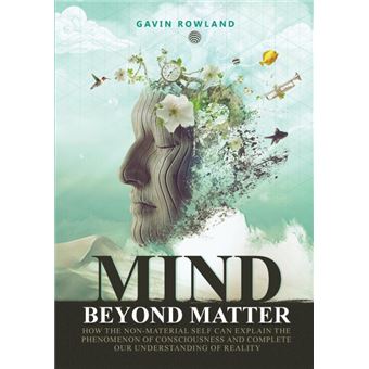 Mind beyond matter. - Gavin Rowland -5% en libros | Fnac