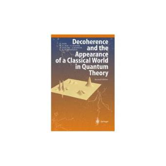 Decoherence and the Appearance of a Classical World in Quantum Theory ...