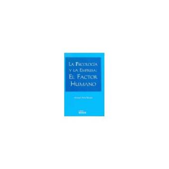 Psicologia y la Empresa la el Factor Humano - Peña Baztan Manuel -5% en libros | Fnac
