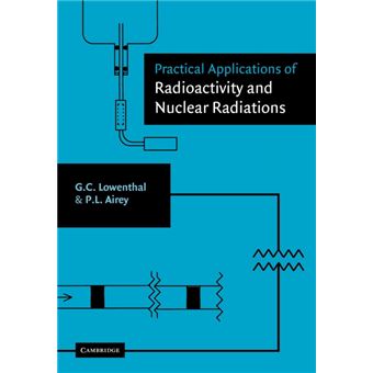 Practical Applications of Radioactivity and Nuclear Radiations ...