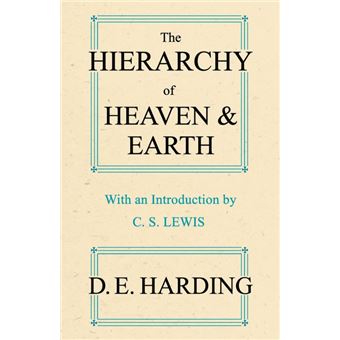 The Hierarchy of Heaven and Earth - Douglas Edison Harding, Douglas ...