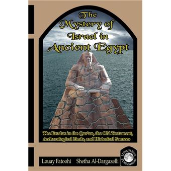 The mystery of israel in ancient egypt. - Louay Fatoohi -5% en libros | Fnac