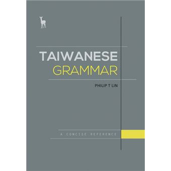 Taiwanese Grammar - Philip T. Lin -5% en libros | Fnac