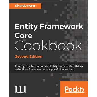 Entity framework core cookbook, second edition. - Ricardo Peres -5% en libros | Fnac