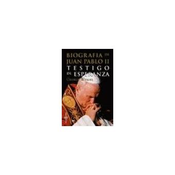 Biografía de Juan Pablo II : testigo de esperanza - Weigel, George -5% ...