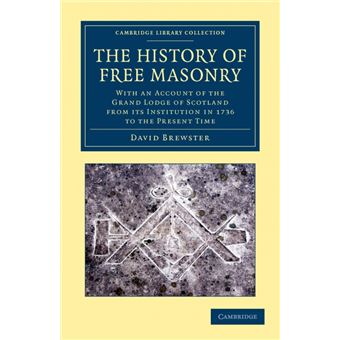The History of Free Masonry, Drawn from Authentic Sources of ...