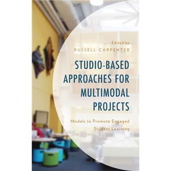 Studio-based approaches for multimodal projects. - Russell Carpenter -5 ...