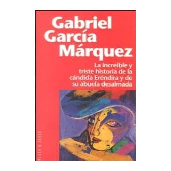 Increible y Triste Historia de la Candida Erendira y Abuela Desalmada ...