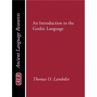 Introduction to the gothic language. - Thomas O Lambdin -5% en libros ...