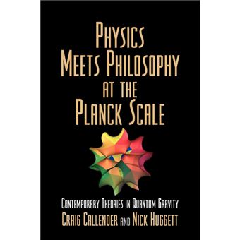 Physics Meets Philosophy at the Planck Scale - Craig Callender, Craig ...