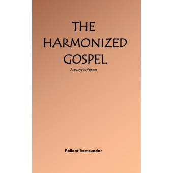 The Harmonized Gospel Apocalyptic Version - Pallant Ramsundar -5% en ...