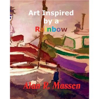 Art Inspired By A Rainbow - Alan R Massen -5% en libros | Fnac