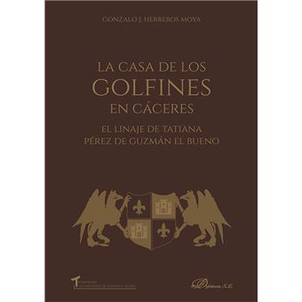 La casa de los golfines en Cáceres. El linaje de Tatiana Pérez de ...