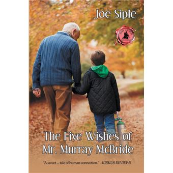 The Five Wishes of Mr. Murray McBride - Joe Siple -5% en libros | Fnac