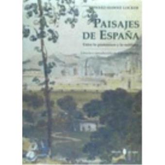Paisajes de espaÑa: entre lo pintoresco y lo sublime. - Locker,E.H ...