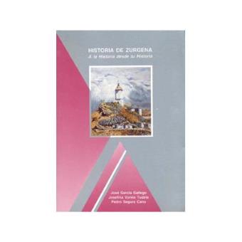 Historia de Zurgena. A la Historia Desde tu Historia - García Gallego ...
