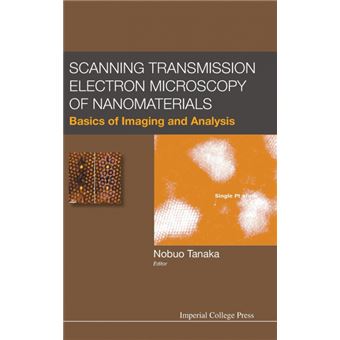 Scanning Transmission Electron Microscopy of Nanomaterials - Nobuo ...