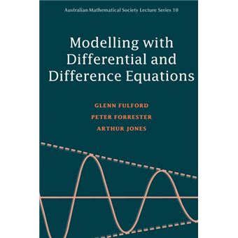 Modelling with Differential and Difference Equations - Glenn Fulford ...