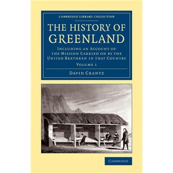 The History of Greenland - David Crantz, David Crantz, David Crantz ...