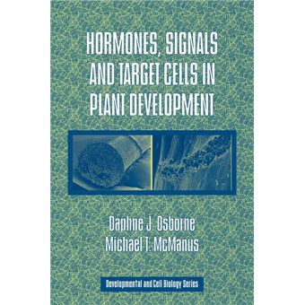 Hormones, Signals and Target Cells in Plant Development - Daphne J ...