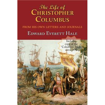 The Life of Christopher Columbus. with Appendices and the Colombus Map ...