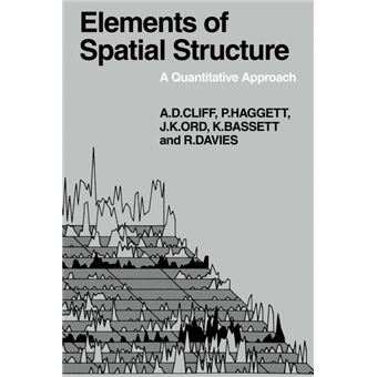 Elements of Spatial Structure - Andrew D. Cliff, Andrew D. Cliff, Peter ...